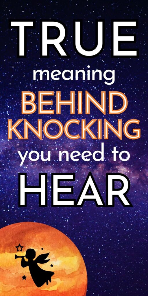 What Does It Mean When You Hear Knocking The Spiritual Meaning Behind What Does It Mean When You Hear Knocking The Spiritual Meaning Behind